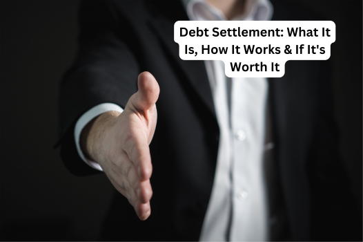Debt Settlement: What It Is, How It Works & If It's Worth It - CuraDebt
